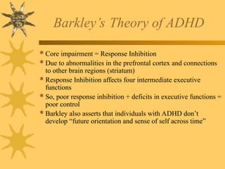 barkley theory of Attention deficit hyperactivty disorder | PPT