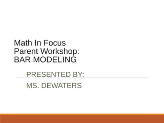 Bar modeling presentation for parents | PPT
