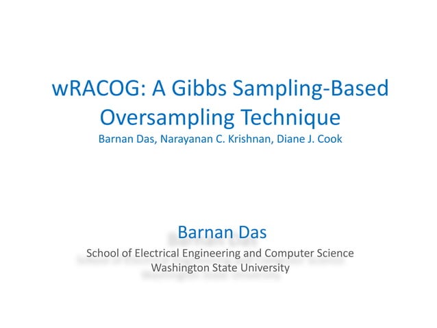 wRACOG: A Gibbs Sampling-Based Oversampling Technique | PPT