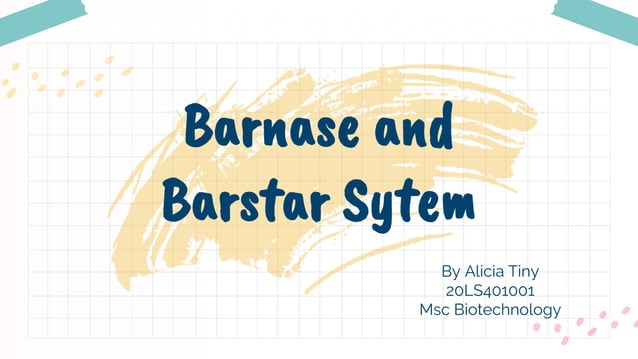 Barnase and bartar system | PPTX
