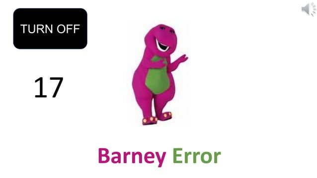 Barney error (1) | PPTX | Computing | Technology & Computing