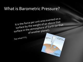 Barometric pressure | PPTX | Weather | Science