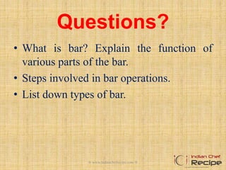 Bar operation by indianchefrecipe @ www.indianchefrecipe.com