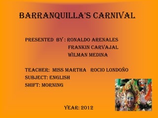 Barranquilla's Carnival 1 | PPTX | South America Travel | Travel Locations