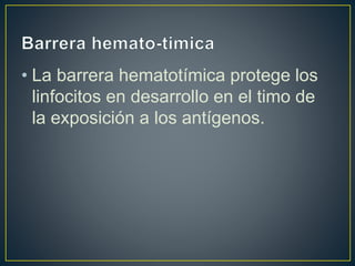 Barrera hemato-timica y educación de linfocitos T.pptx
