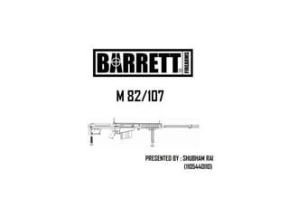 Barrett M107 .50 CAL SNIPER RIFLE | PPTX