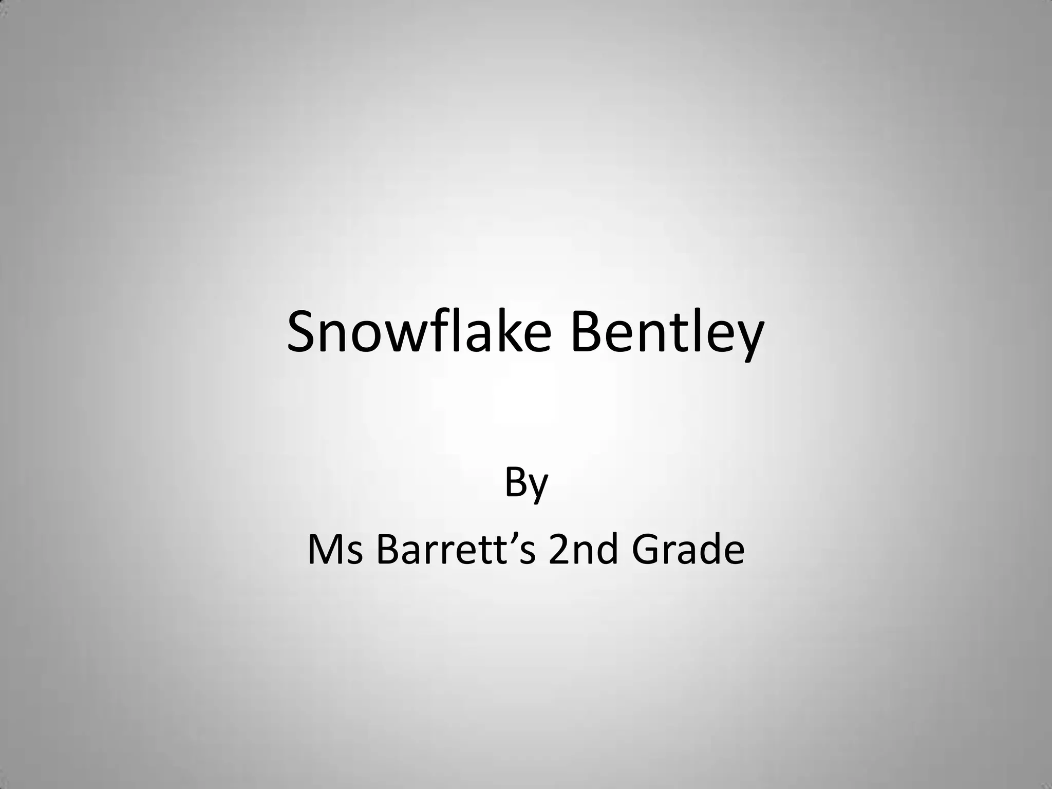 Barrett Snowflake Bentley | PPTX