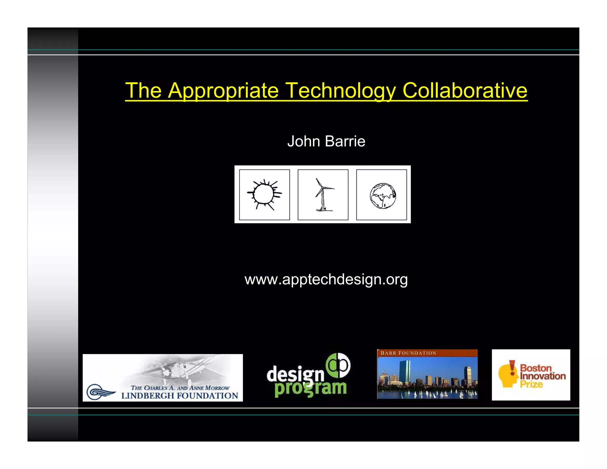 John Barrie: The Appropriate Technology Collaborative - How to end ...