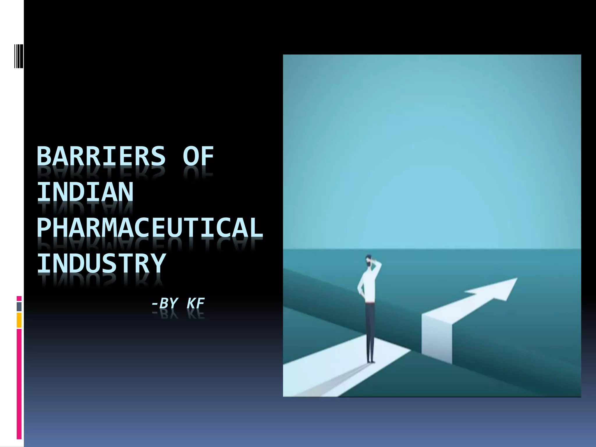 Barriers of indian pharmaceutical industry | PPTX