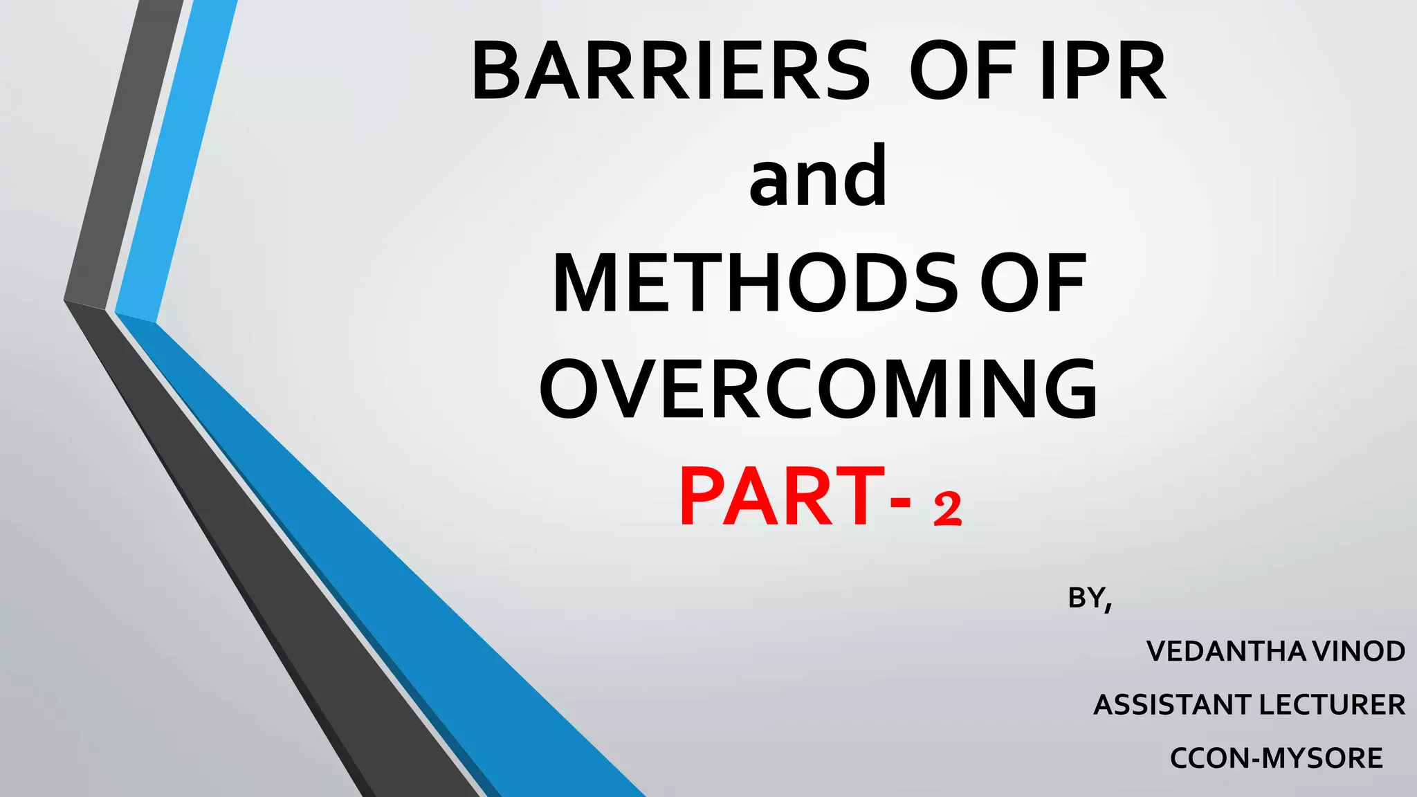 Barriers of ipr part 2 | PPTX
