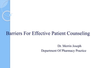 Barriers of patient counseling in a community pharmacy and Strategies ...