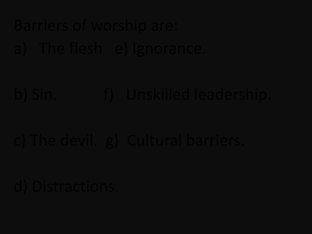 Barriers of worship.ppt Break the Barriers to Worship | PPT