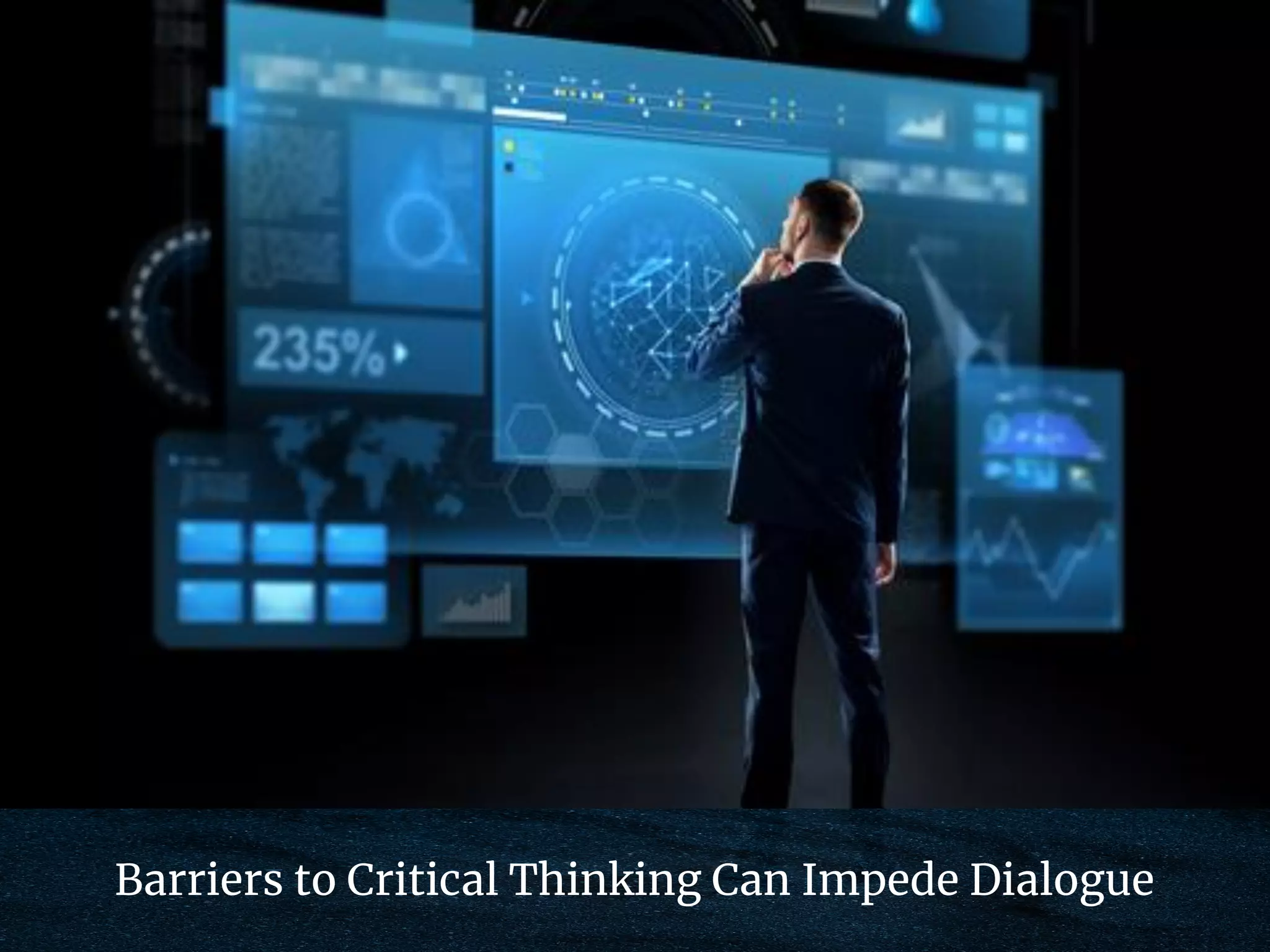 Barriers to critical thinking can impede dialogue | PPT