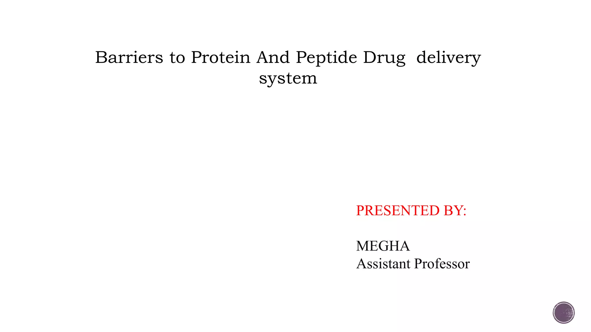 Barriers to protein and peptide delivery.pptx