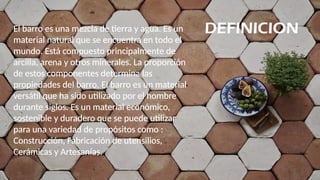 características y aplicaciones del barro | PPTX