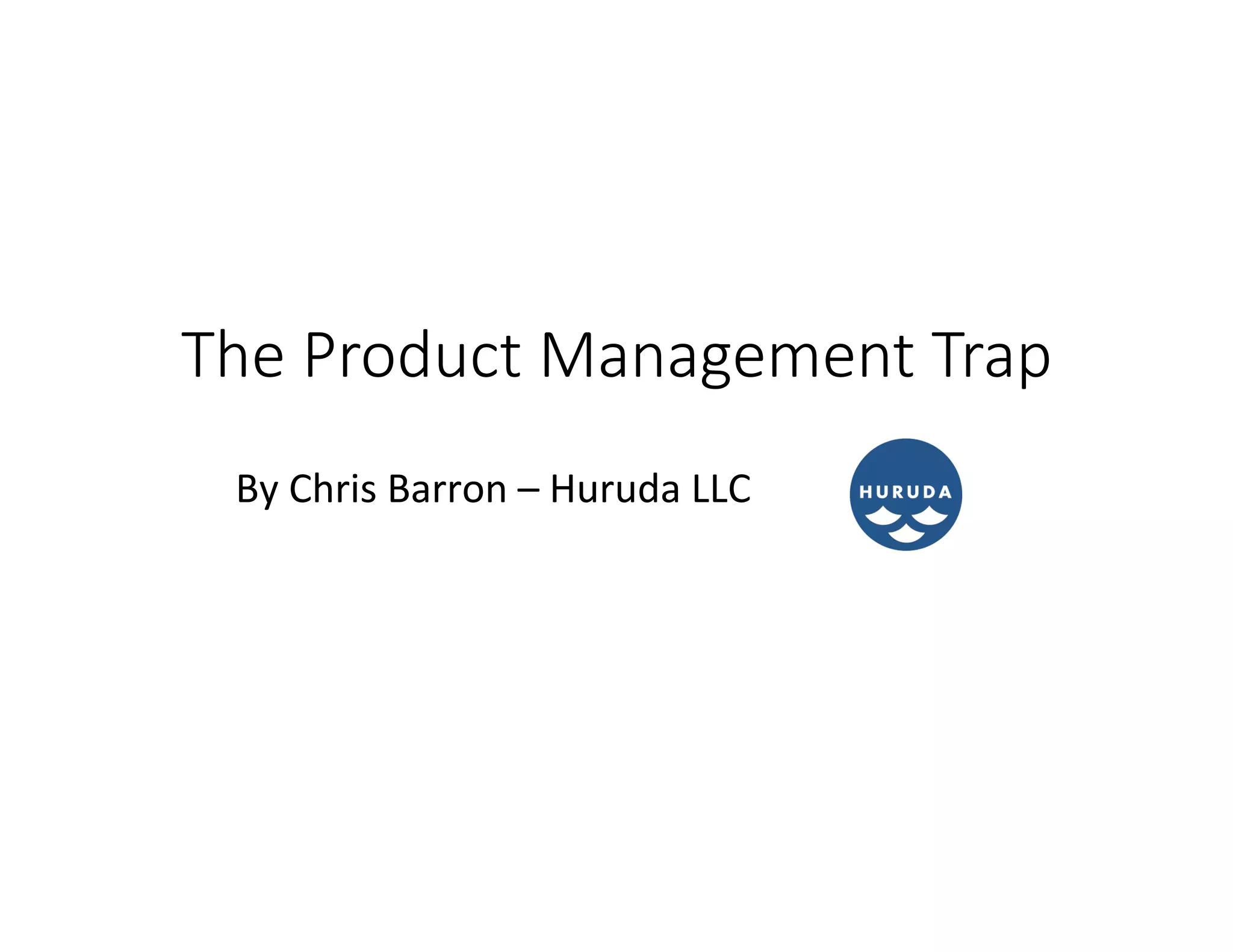 Barron.the product management trap for p camp-mn 2 | PPT