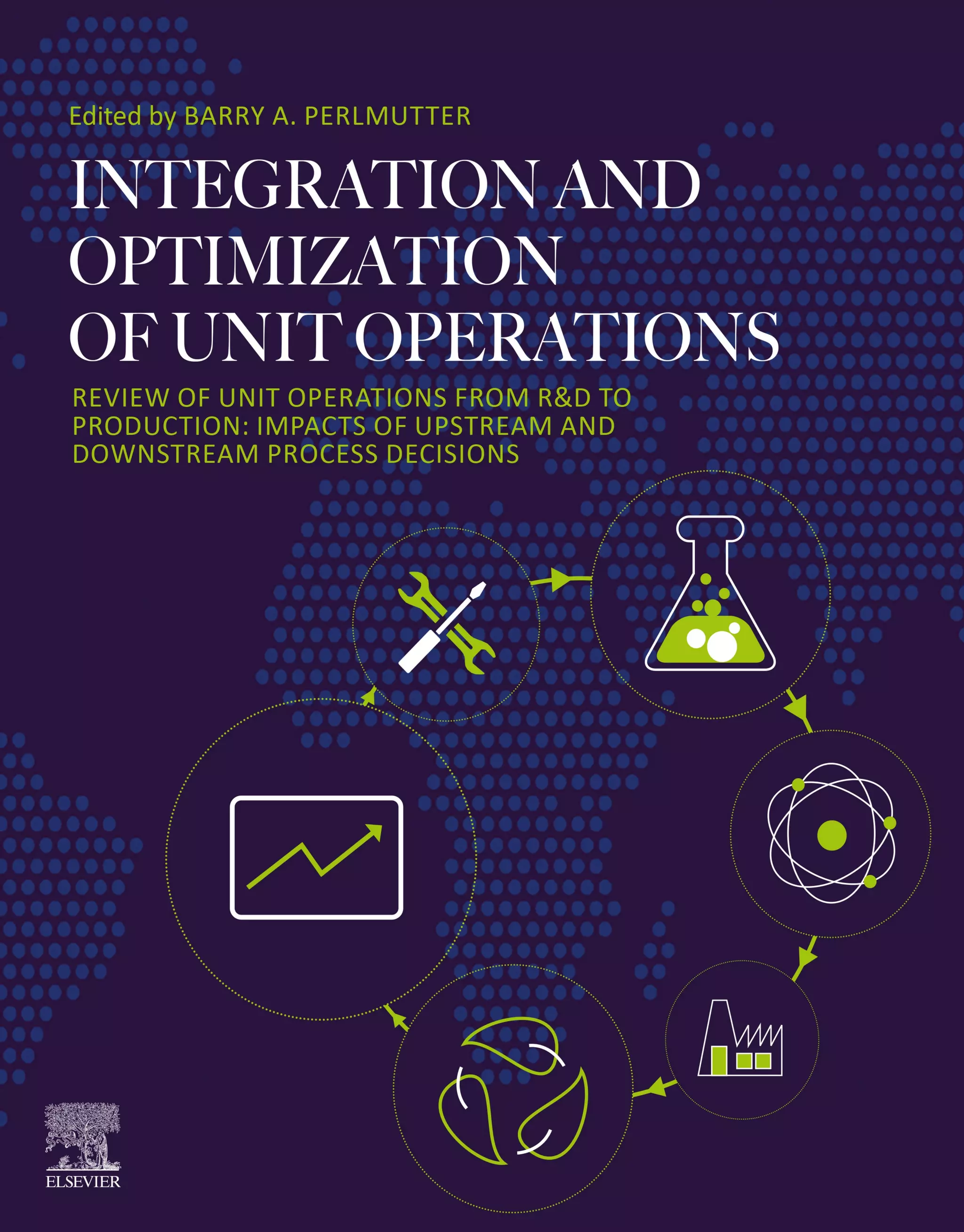 Barry A. Perlmutter - Integration and Optimization of Unit Operations ...