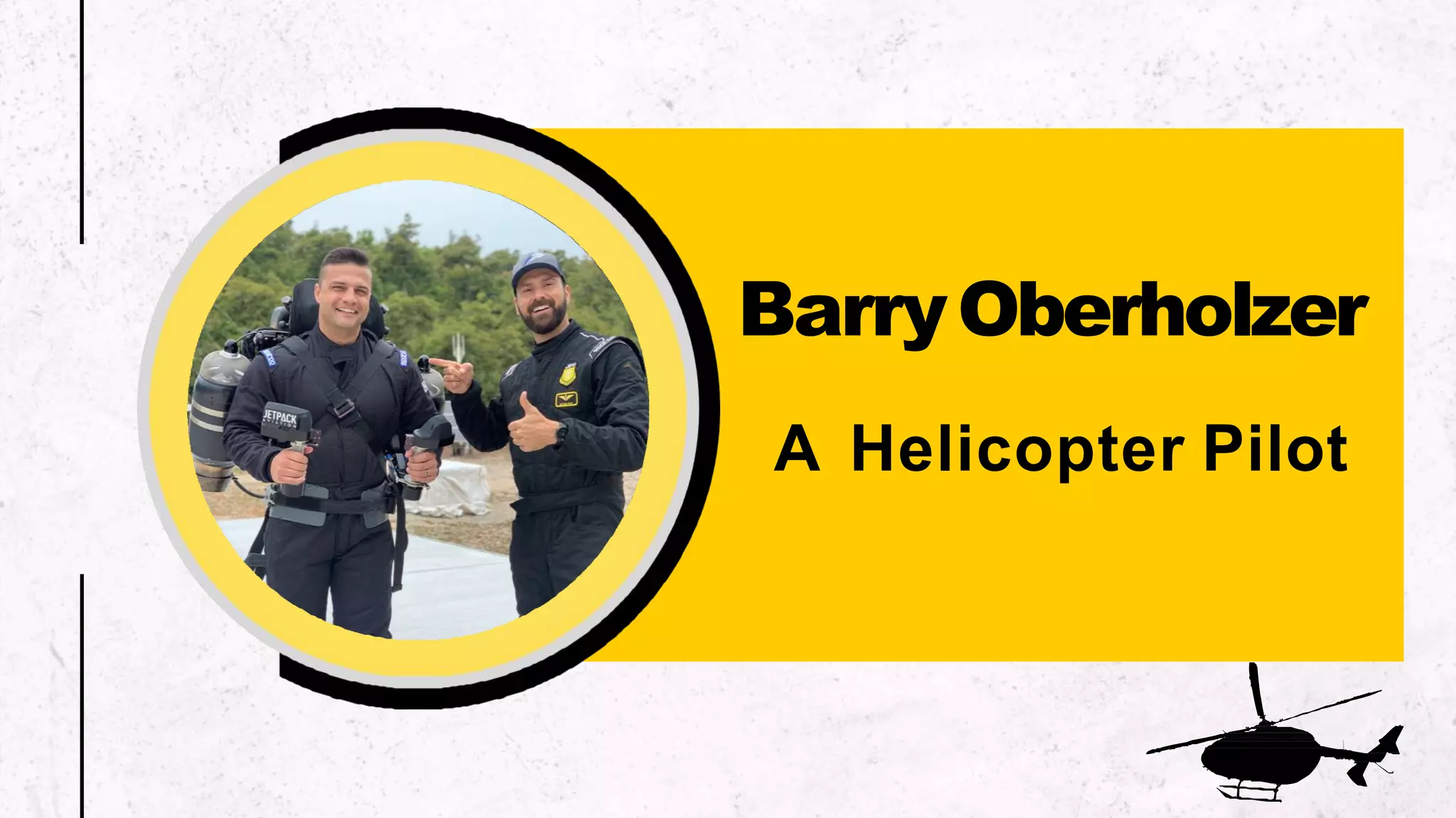 Barry Oberholzer - A Helicopter Pilot | PPTX