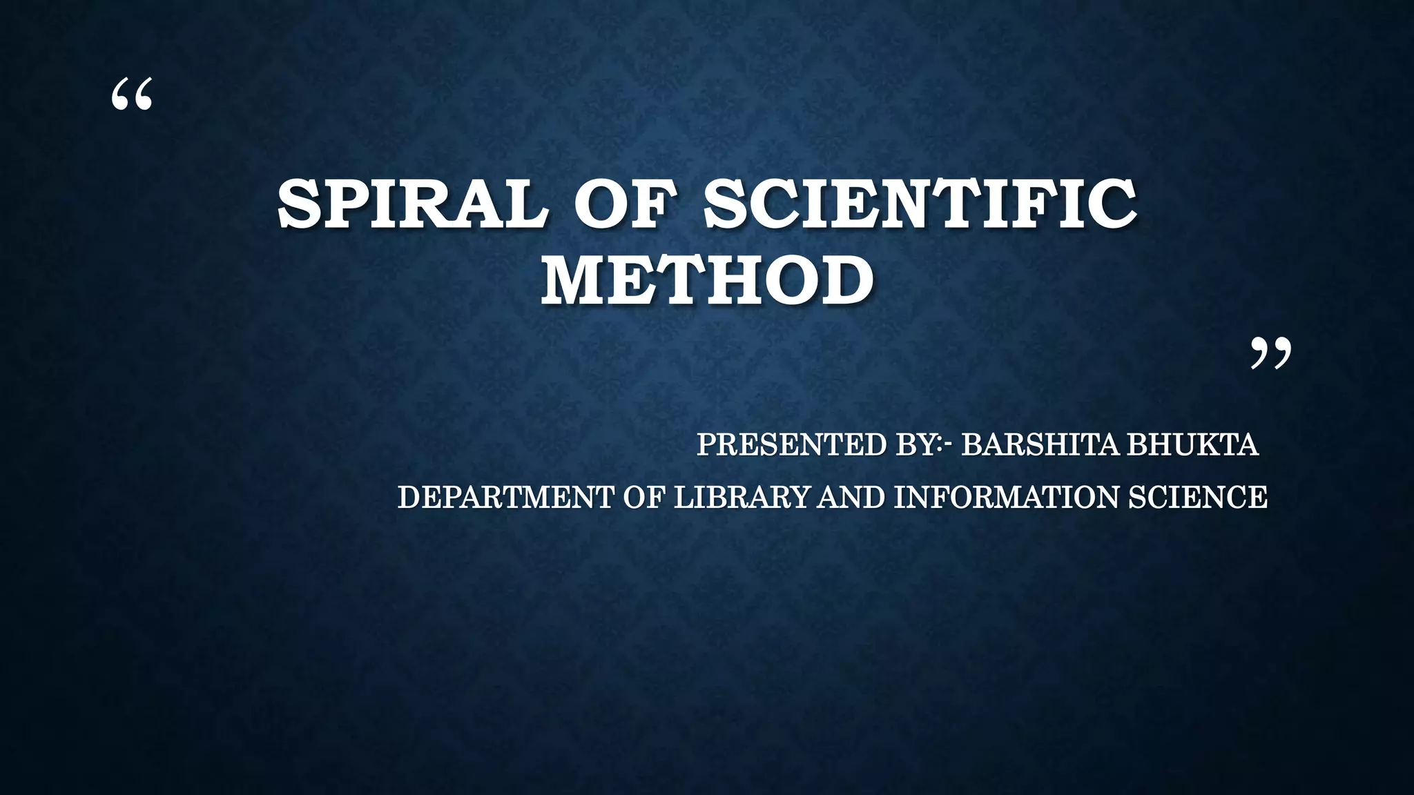 Spiral of Scientific method | PPTX