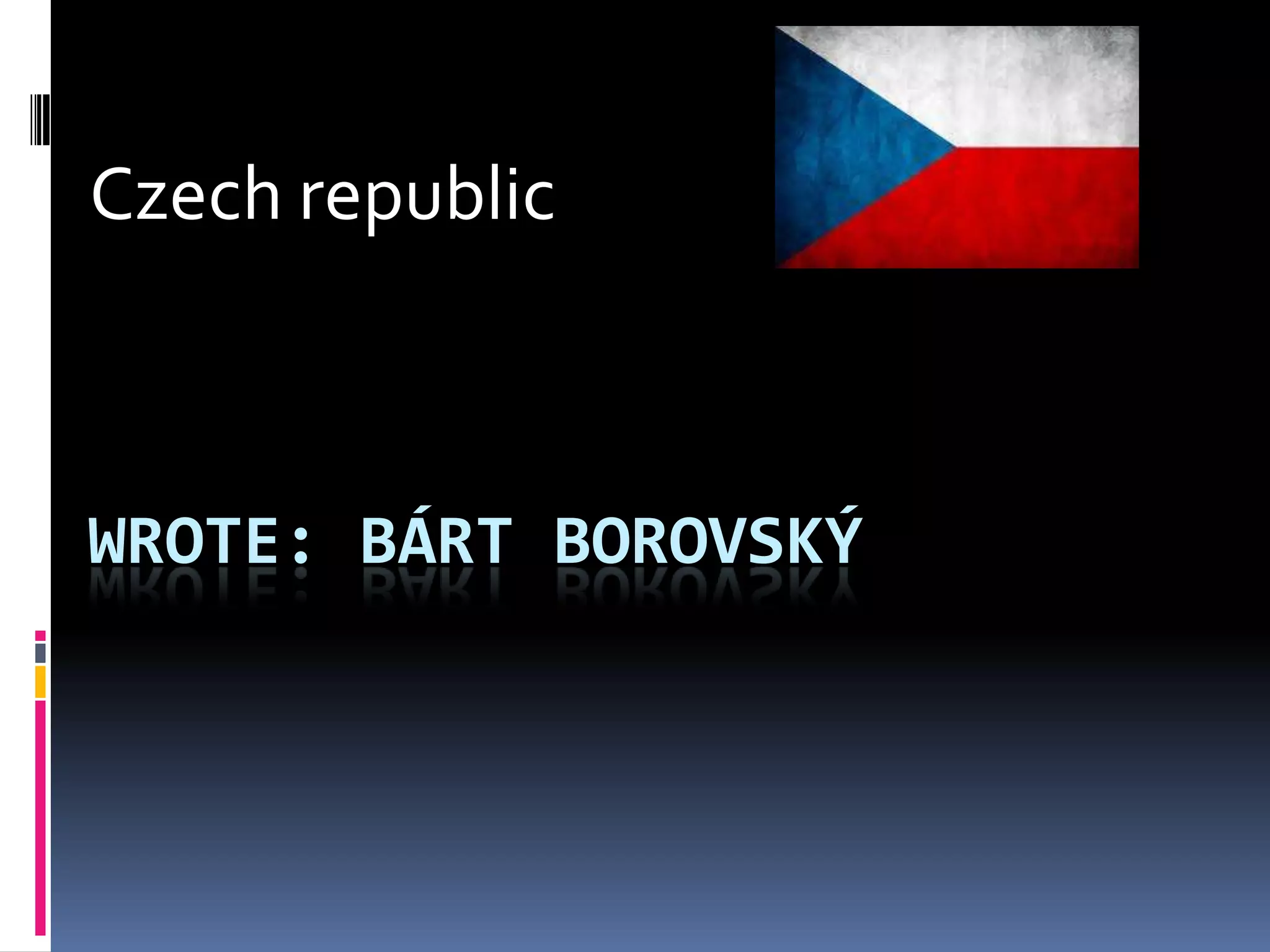 Bart borovsky- presentation of the Czech Republic | PPTX