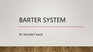 Barter system | PPTX