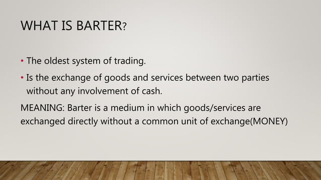 Barter system | PPTX | Commodities | Economy