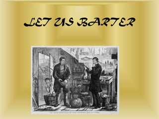 Barter – The Know How | PPTX