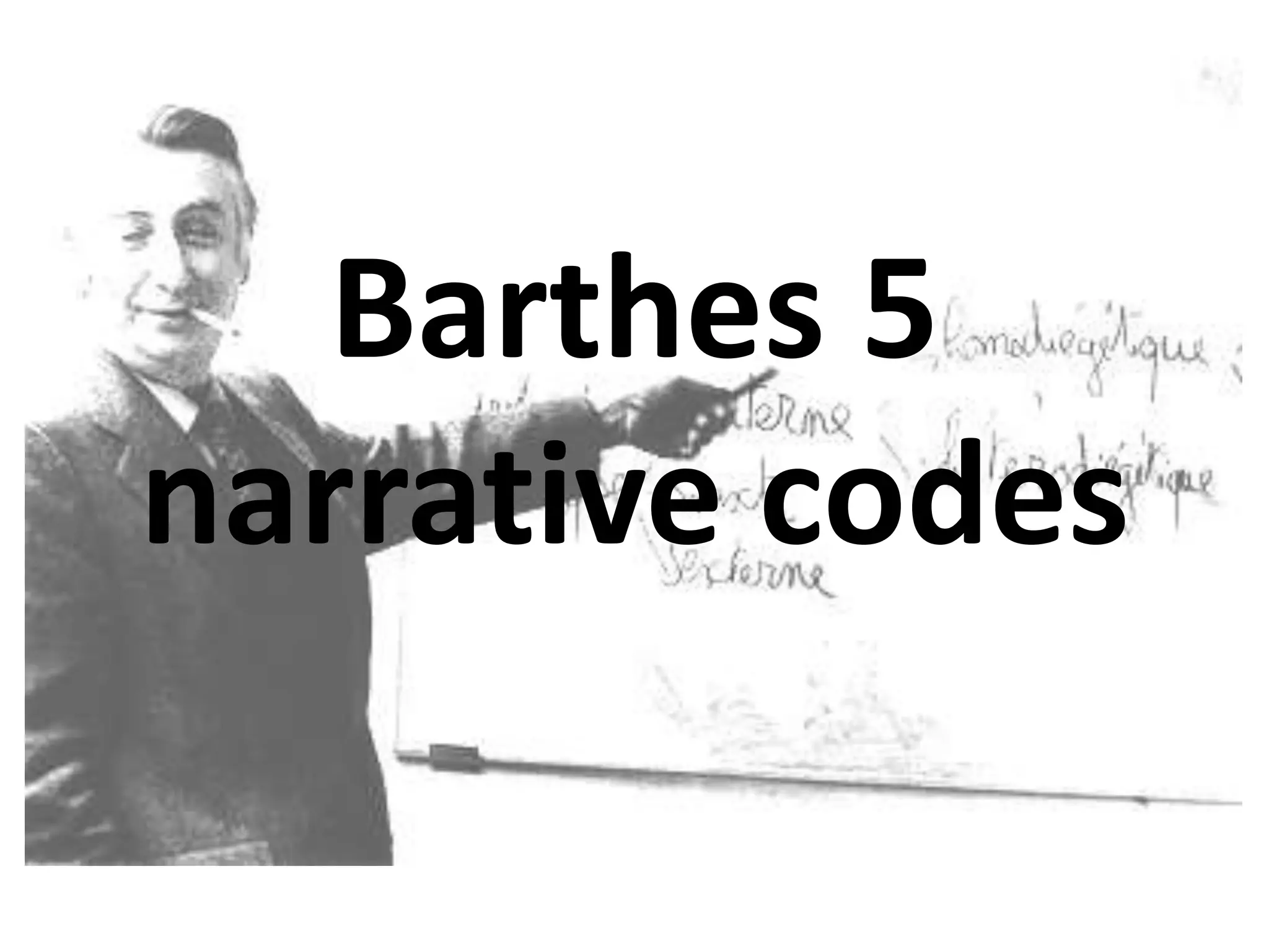 Barthes 5 narrative codes | PPTX
