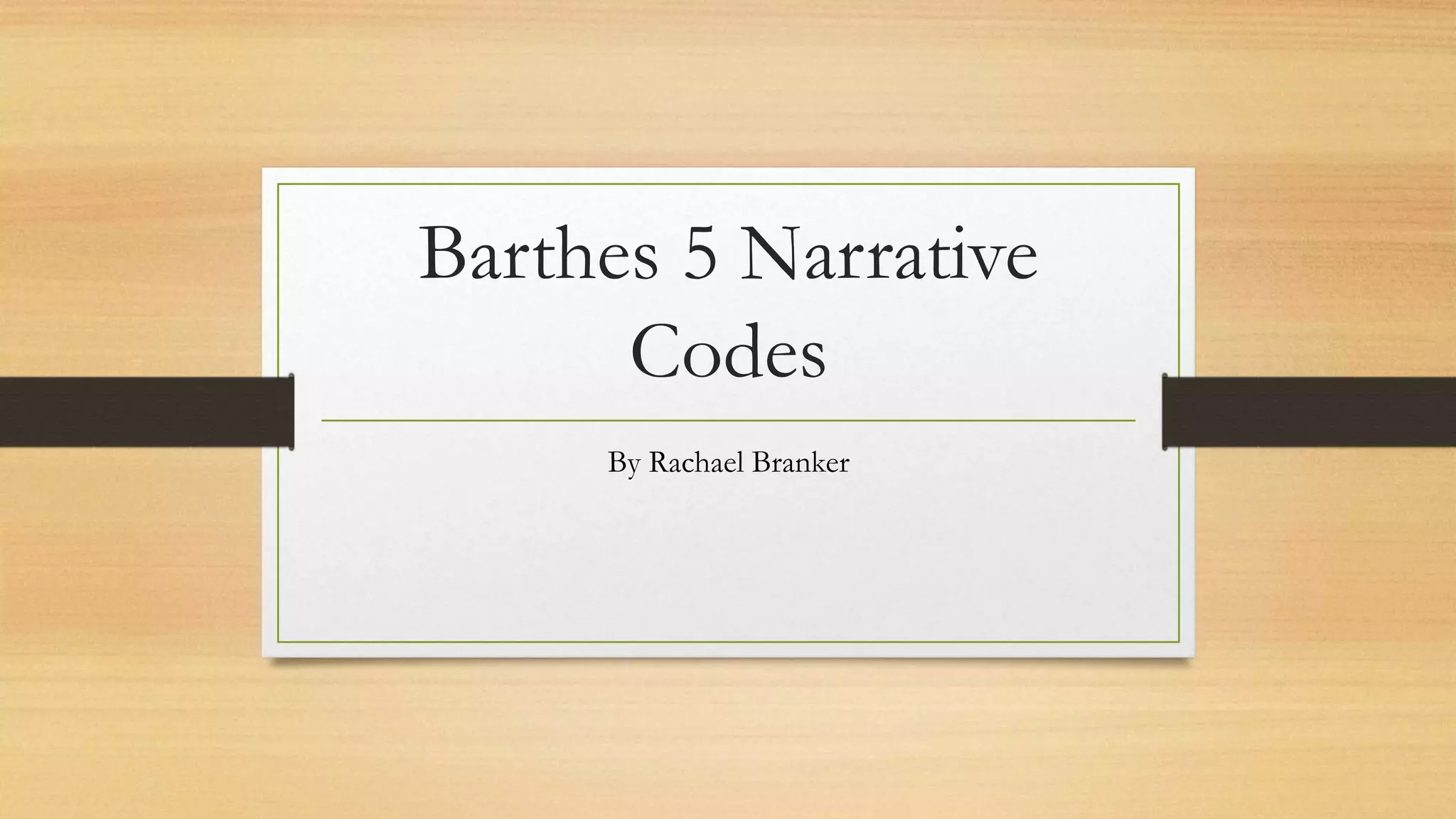 Barthes 5 narrative codes | PPTX