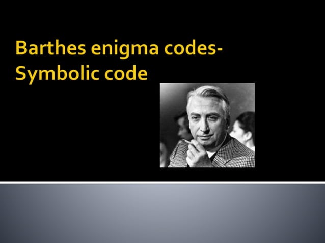 Barthes enigma codes symbolic code | PPTX