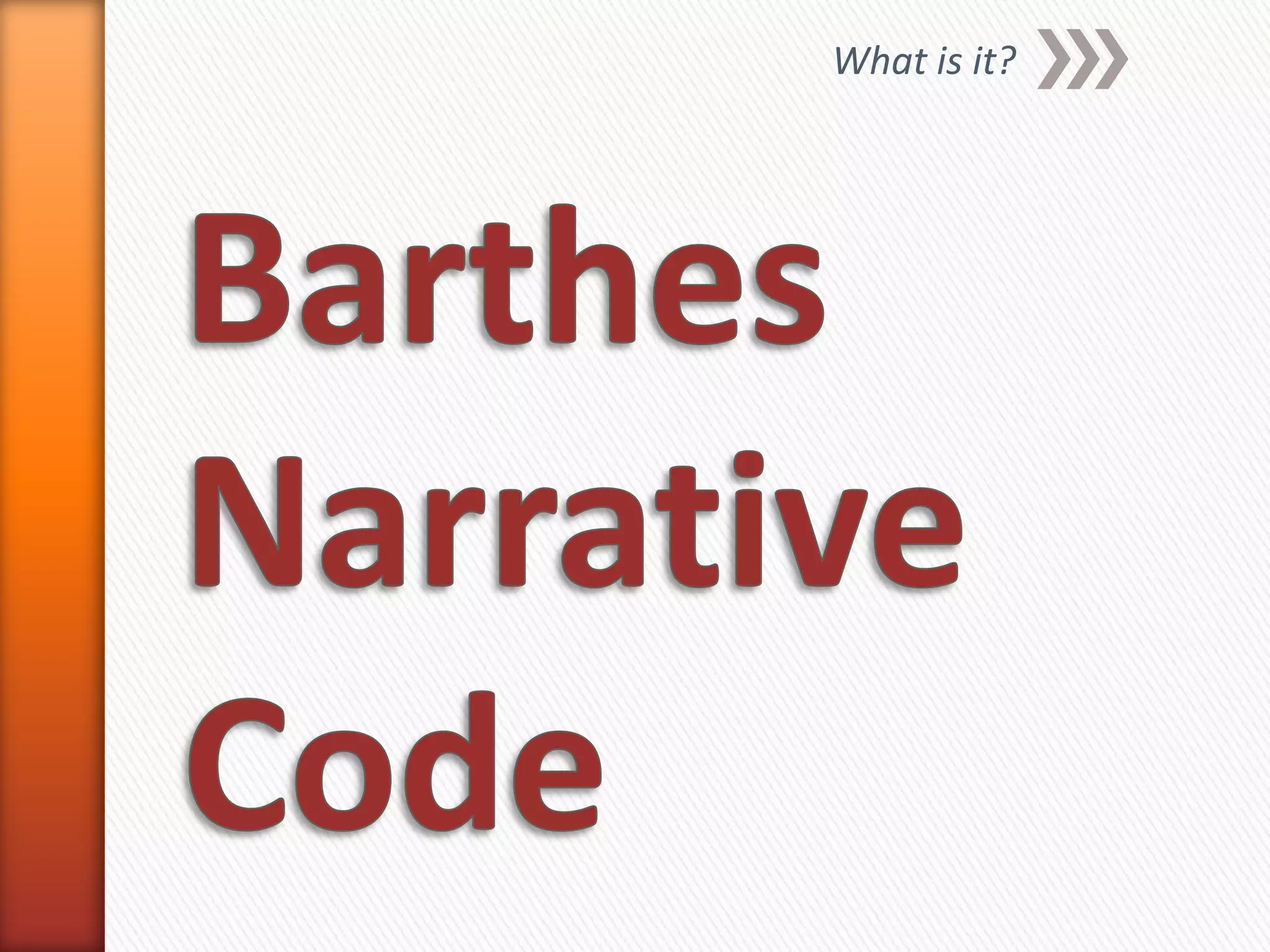 Barthes narrative code | PPTX
