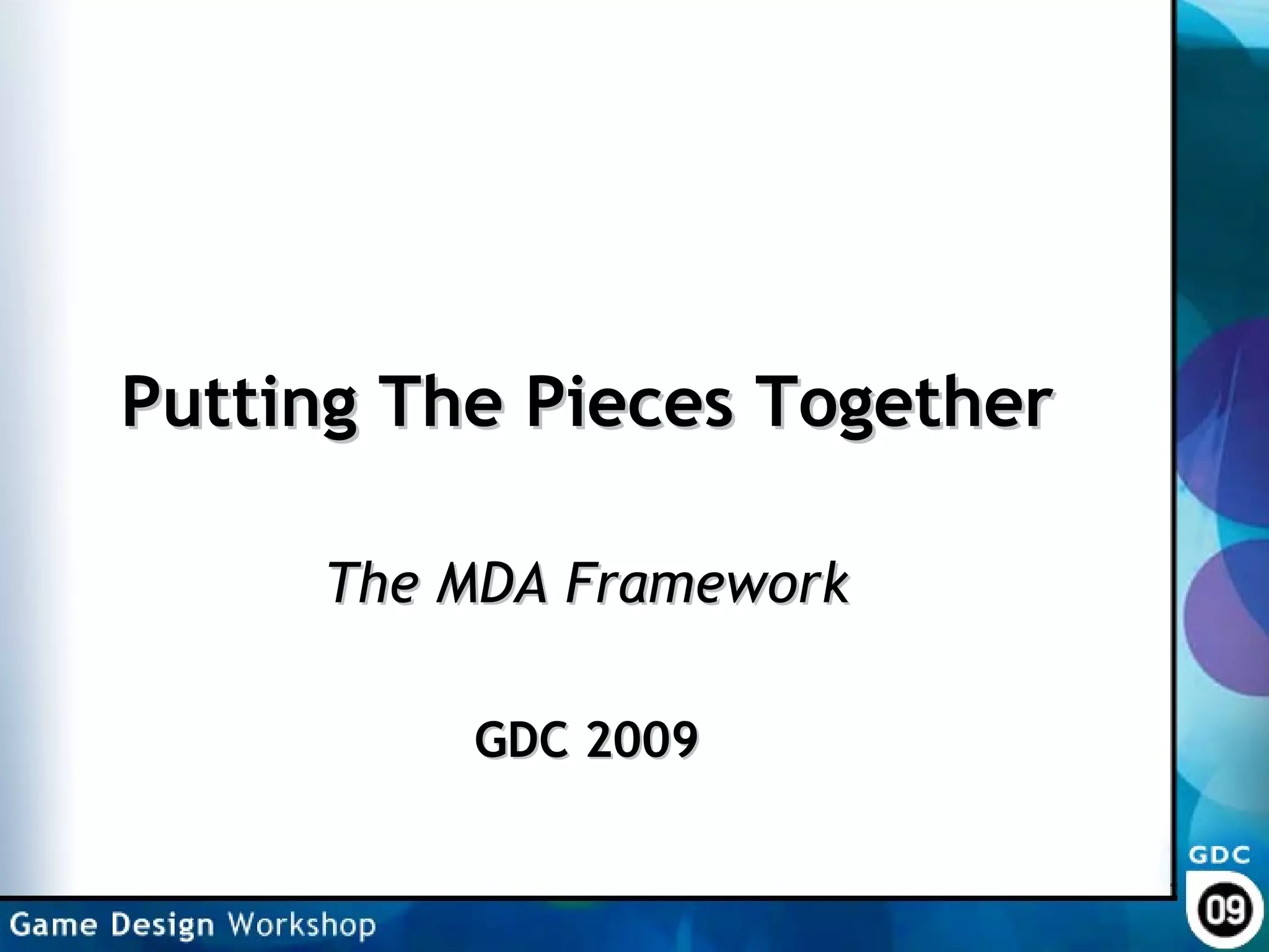 Putting the pieces together: The MDA Framework | PPT