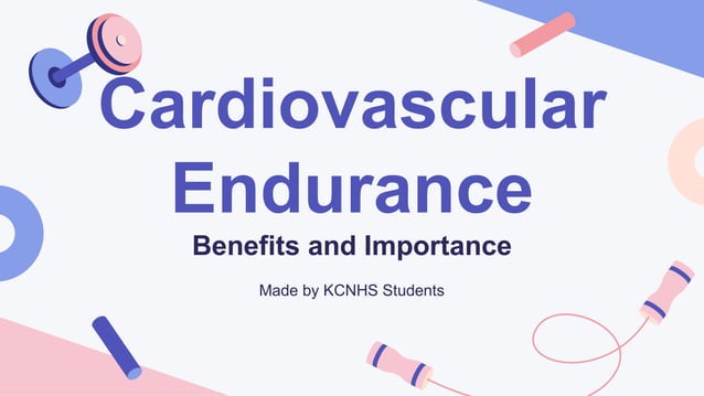 Cardiovascular Endurance and Its Benefits | PDF