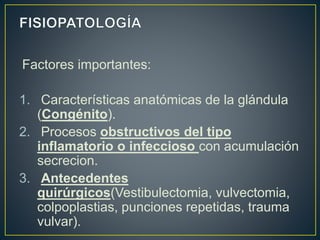 Bartolinitis, quistes y abscesos | PPTX