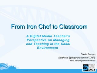 From Iron Chef to Classroom – A Digital Media Teacher’s Perspective on ...