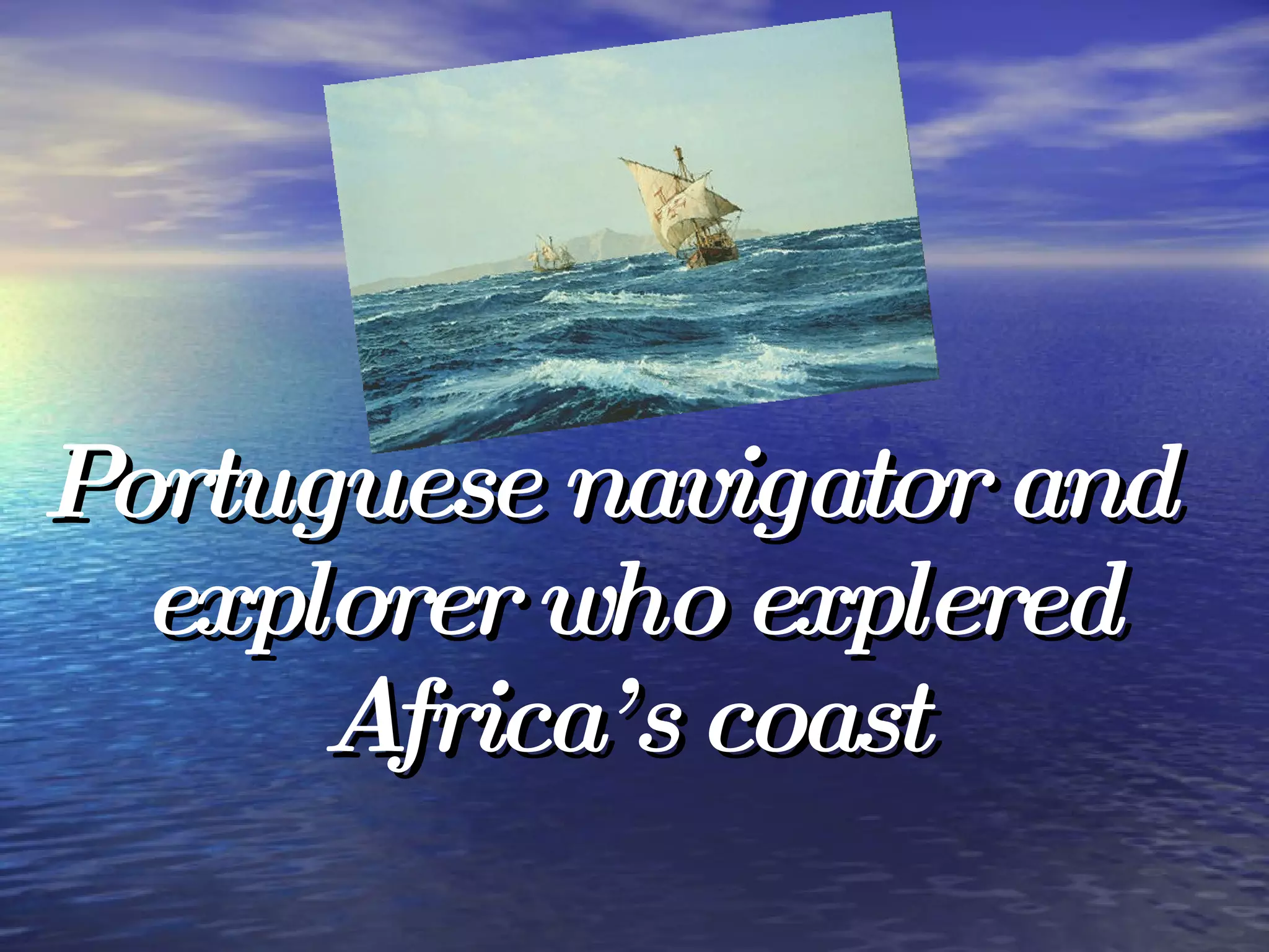 Bartolomeu DíAs - Nair | PPT