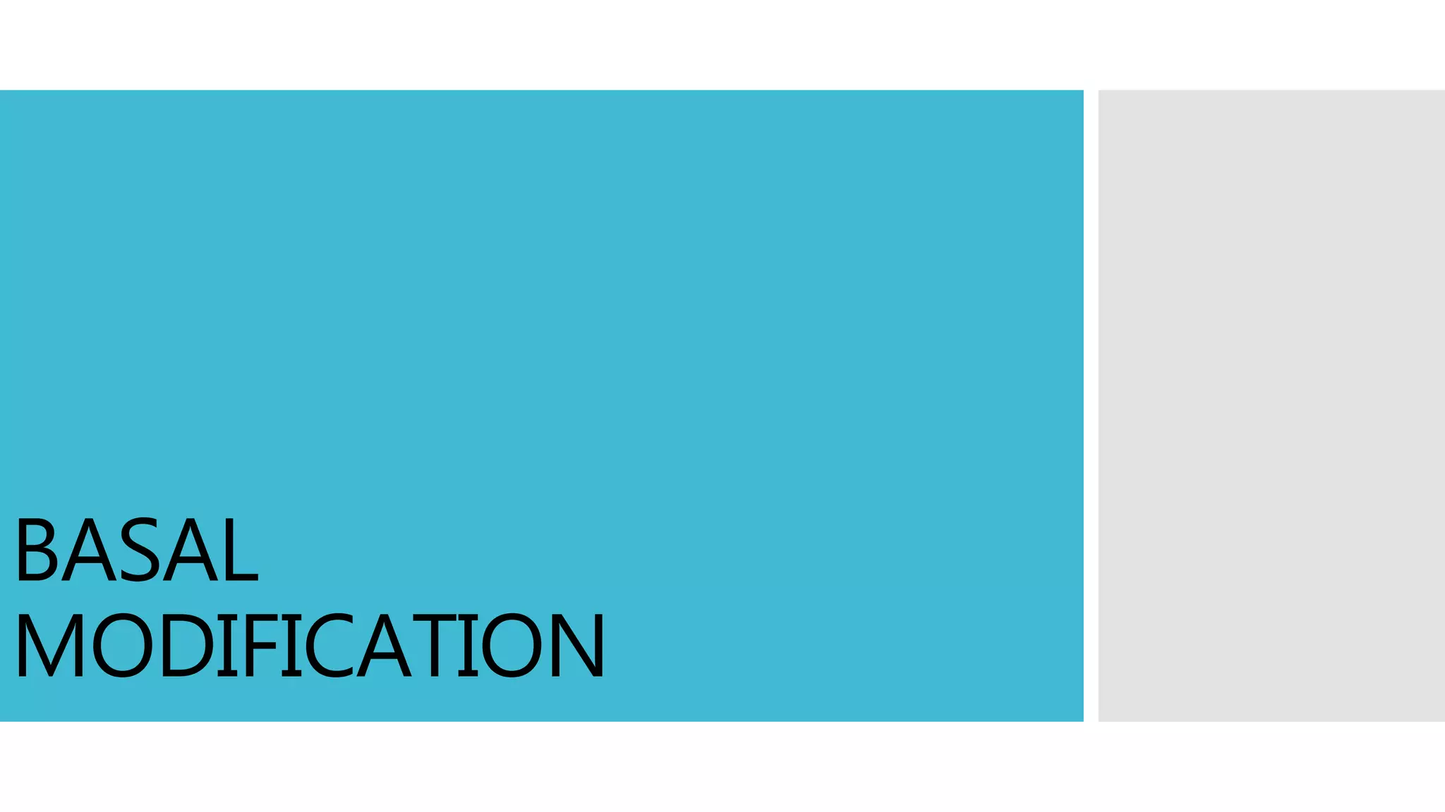 BASAL-MODIFICATION-PPT.pptx