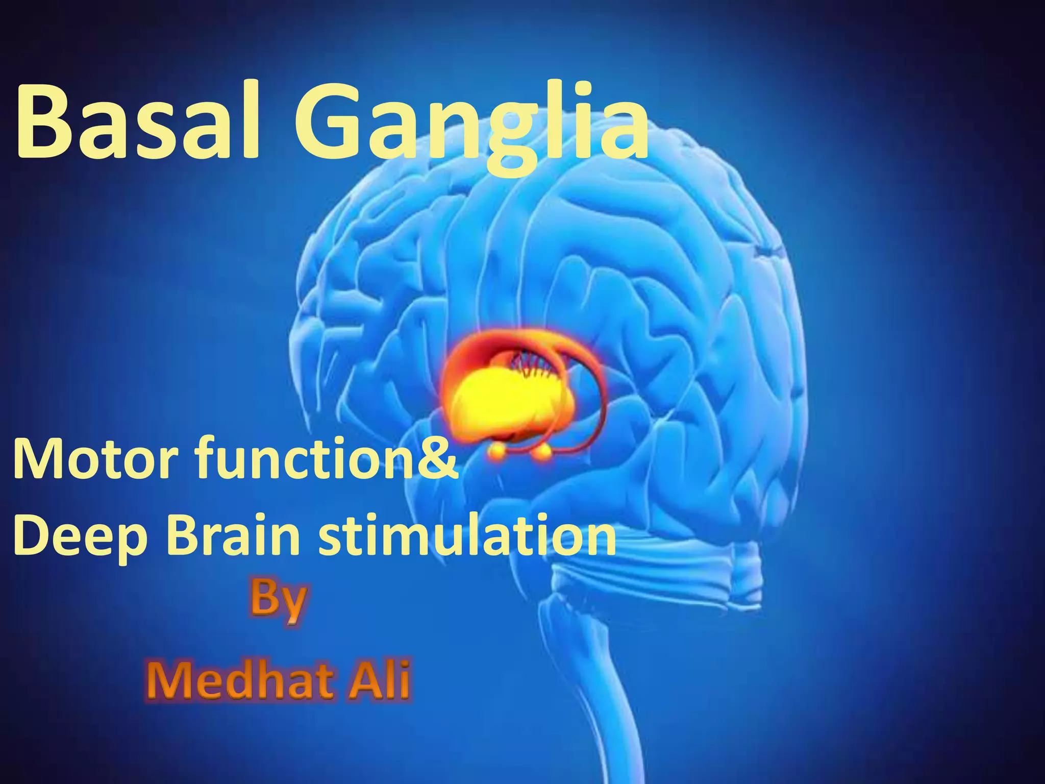 Basal ganalia :Motor function &Deep Brain stimulation (DBS) | PPTX ...