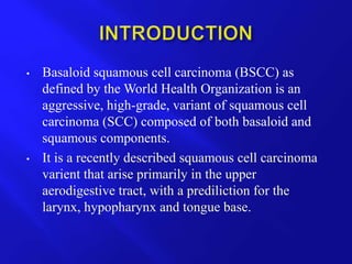 Basaloid squamous cell carcinoma seminar | PPT