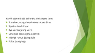 BASA SUNDA KELAS VIII Bab 1 kawih .pptx