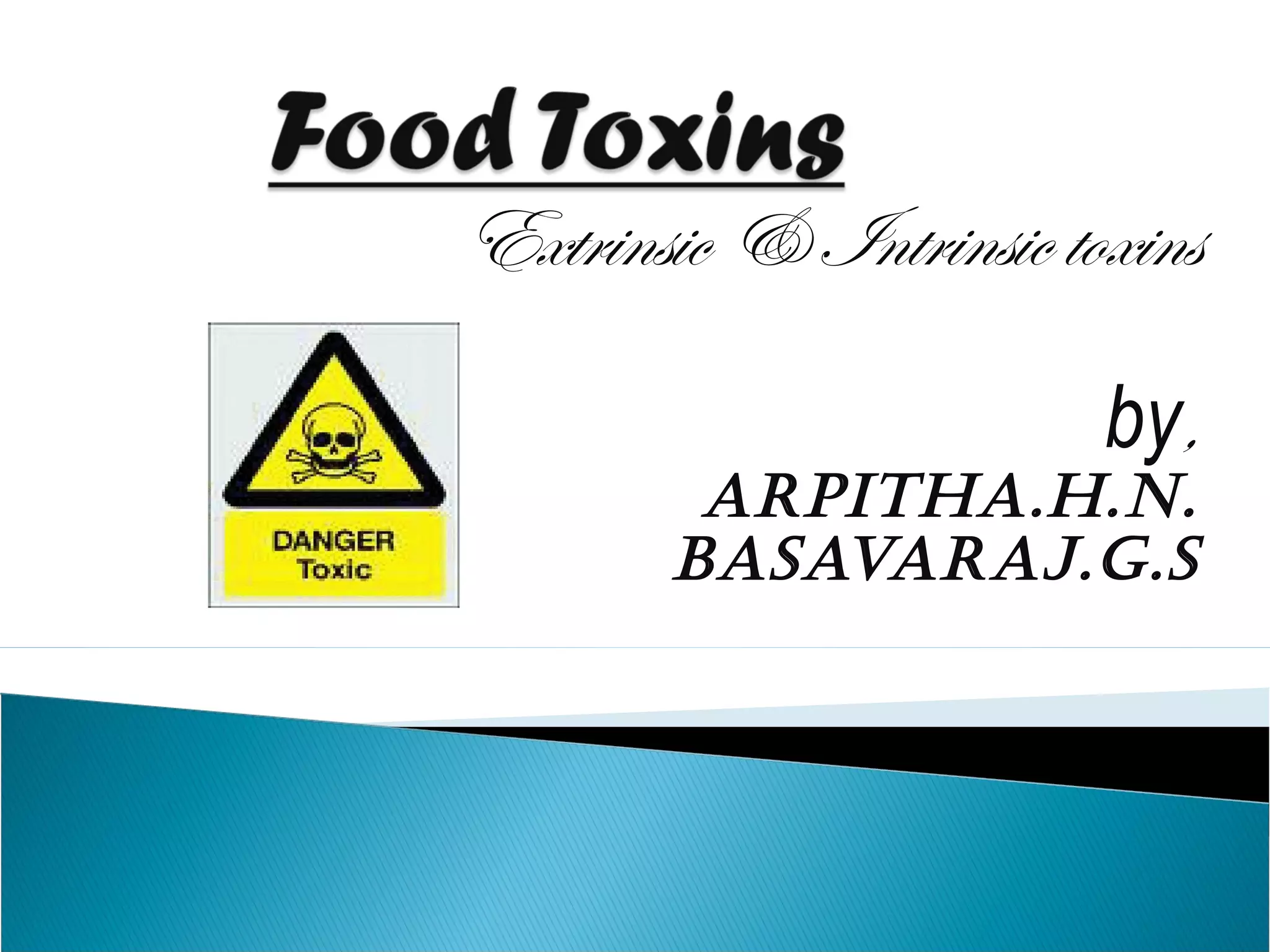 Intrinsic and extrinsic toxins in food | PPT