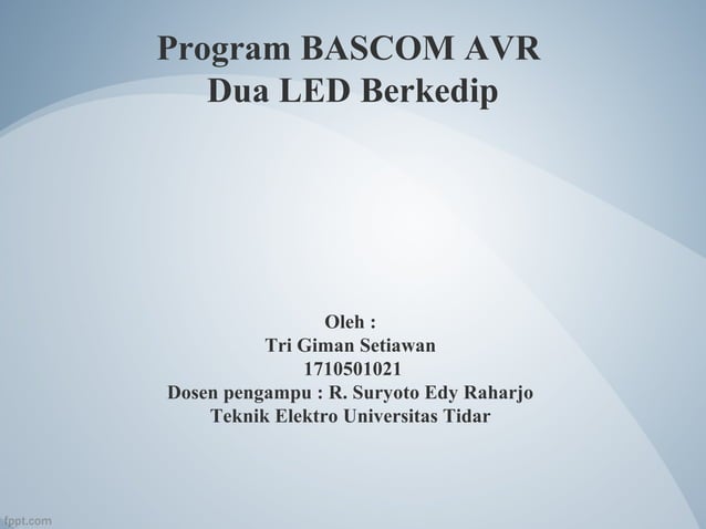 BASCOM AVR Dua LED | PPT