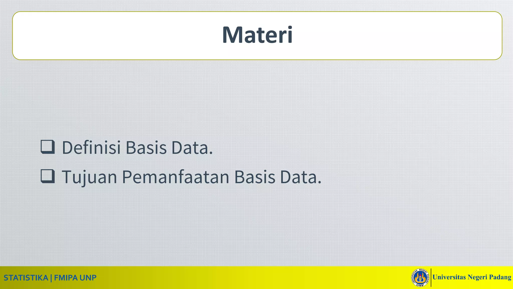 Basdat minggu 01. pengenalan basis data | PPT Basdat minggu 01. pengenalan basis data | PPT