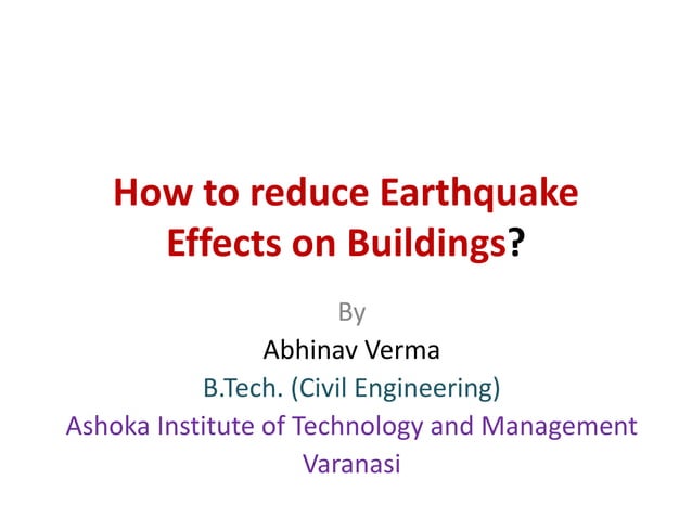 How to reduce Earthquake Effects on Buildings? | PPTX | Civil ...