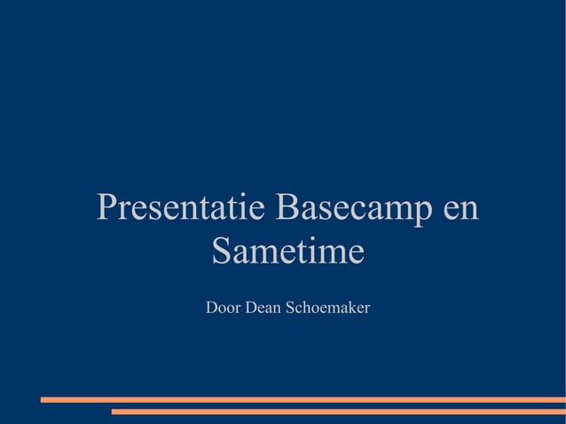 Basecamp Sametime Dean | PPT
