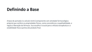 Base e tipos de Pomadas para uso farmacêutico | PDF