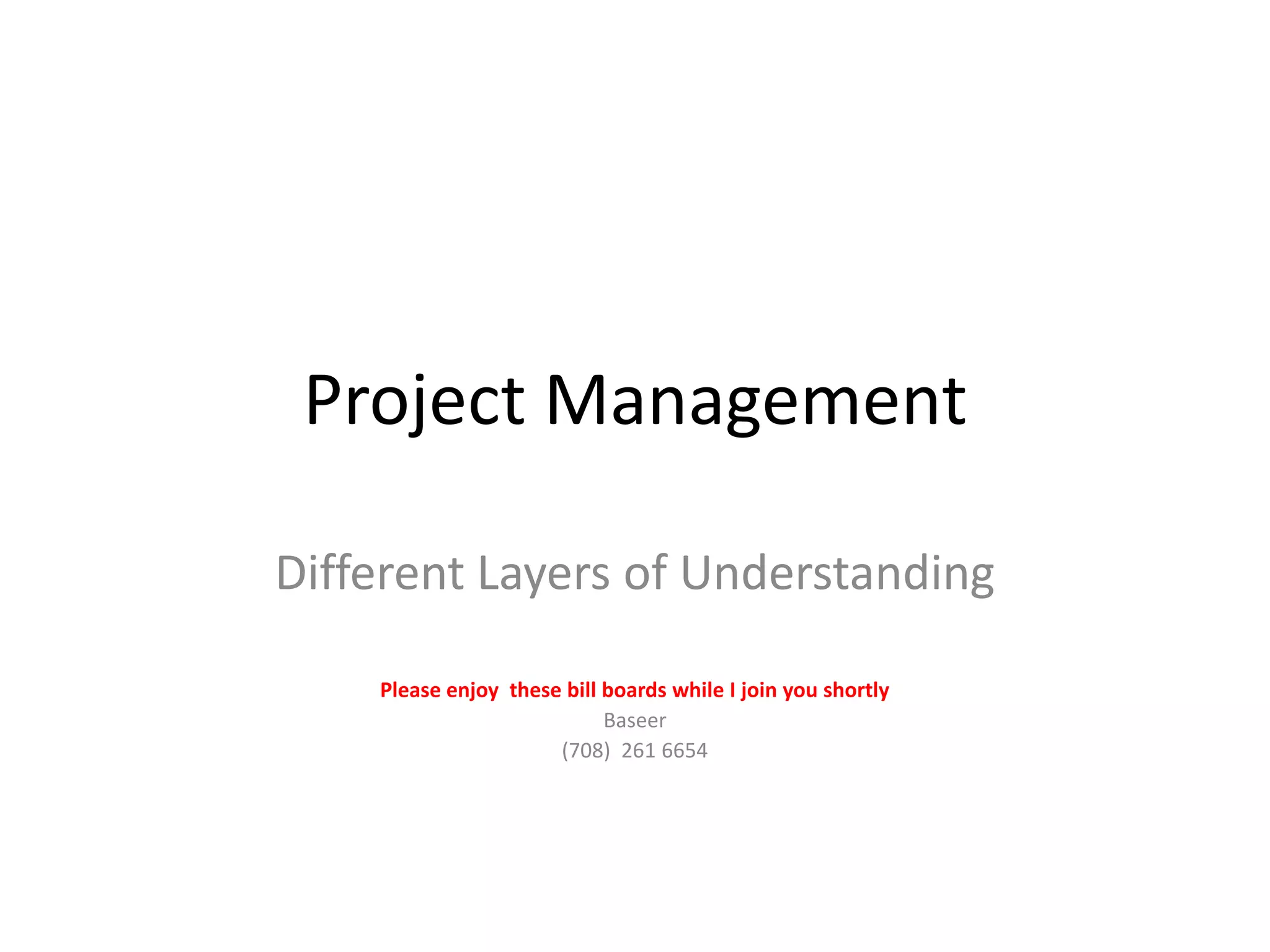 Baseer's project management levels of understanding 032311 | PPT