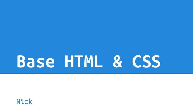 Base HTML & CSS Base HTML & CSS
