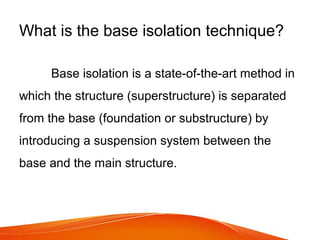 Base isolation techniques-Earthquake Engineering | PPT