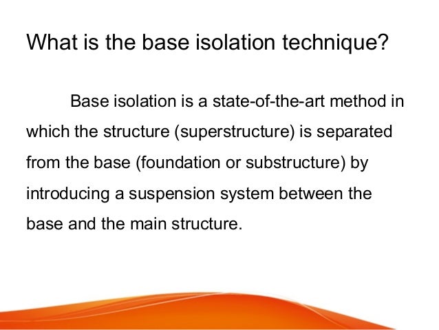 Base isolation techniques-Earthquake Engineering